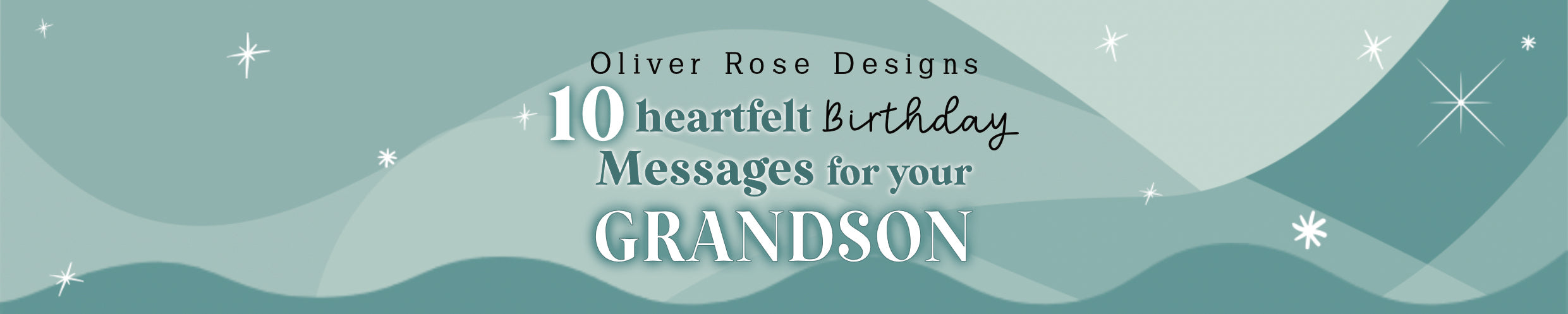 10 Heartfelt Birthday Messages For Your Grandson – Oliver Rose Designs